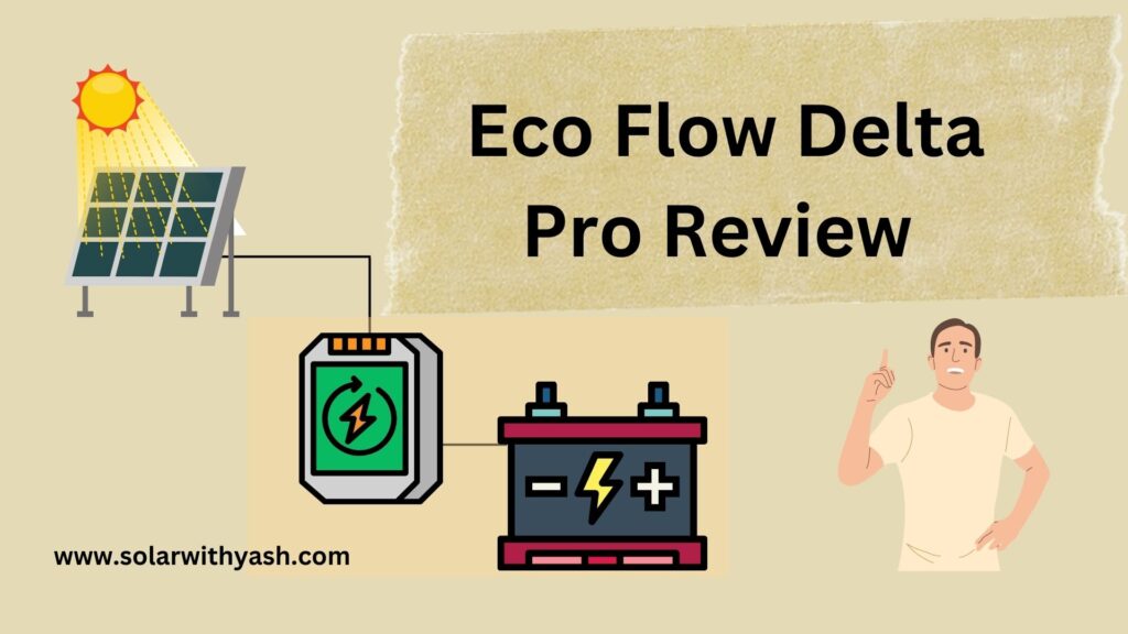 Know about EcoFlow Delta Pro in 2023 - Solar with Yash