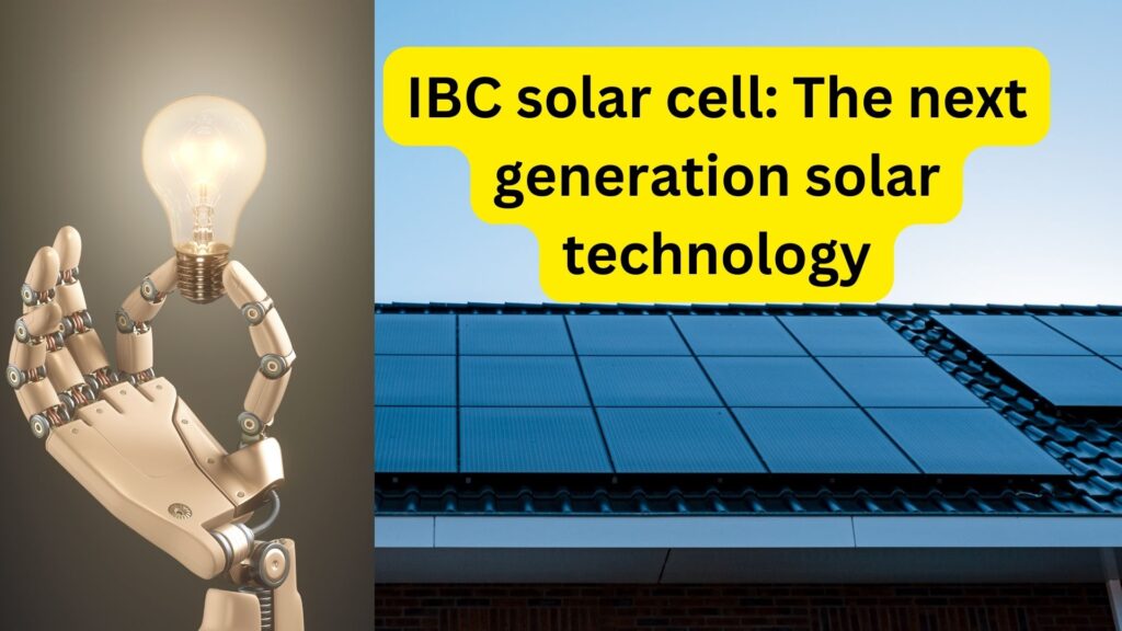 IBC solar cell: A revolution in the solar technology - Solar with Yash